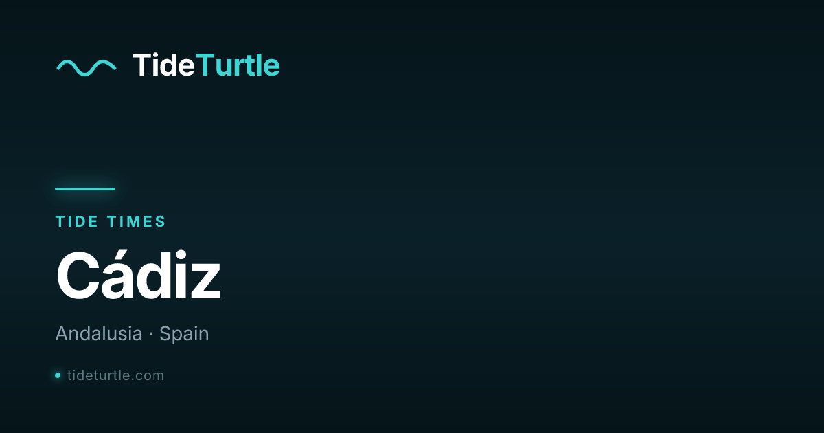 Cádiz tide times today: high & low tide chart | TideTurtle